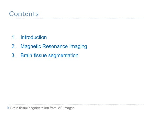 Brain Tissue Segmentation From Mr Images Ppt