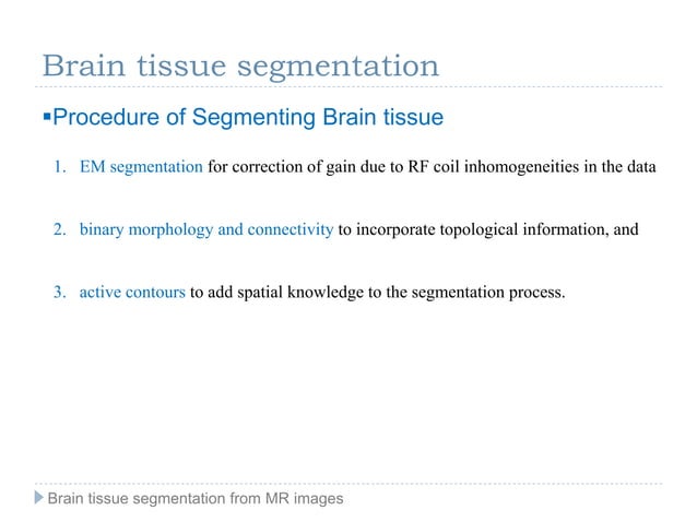 Brain tissue segmentation from MR images | PPT