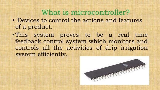 MICROCONTROLLER BASED DRIP IRRIGATION SYSTEM | PPT