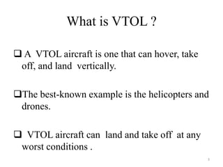 VTOL ( VERTICAL TAKE OFF AND LANDING) | PPTX