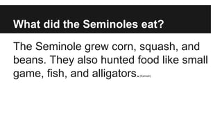 Seminole tribe by kamiah, reese, and ashwyn | PDF