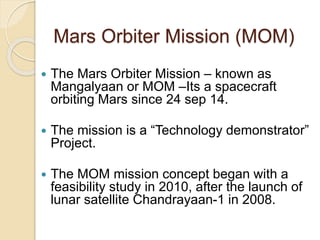 Mars Orbiter Mission ( MOM ) or Mangalyaan | PPTX