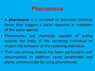 Semiochemicals pheromones | PPTX