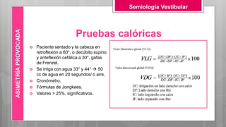 SEMIOLOGÍA VESTIBULAR OTORRINOLARINGOLOGIApptx | PPTX