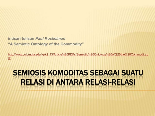 Semiosis komoditas sebagai suatu relasi di antara relasi relasi | PPT