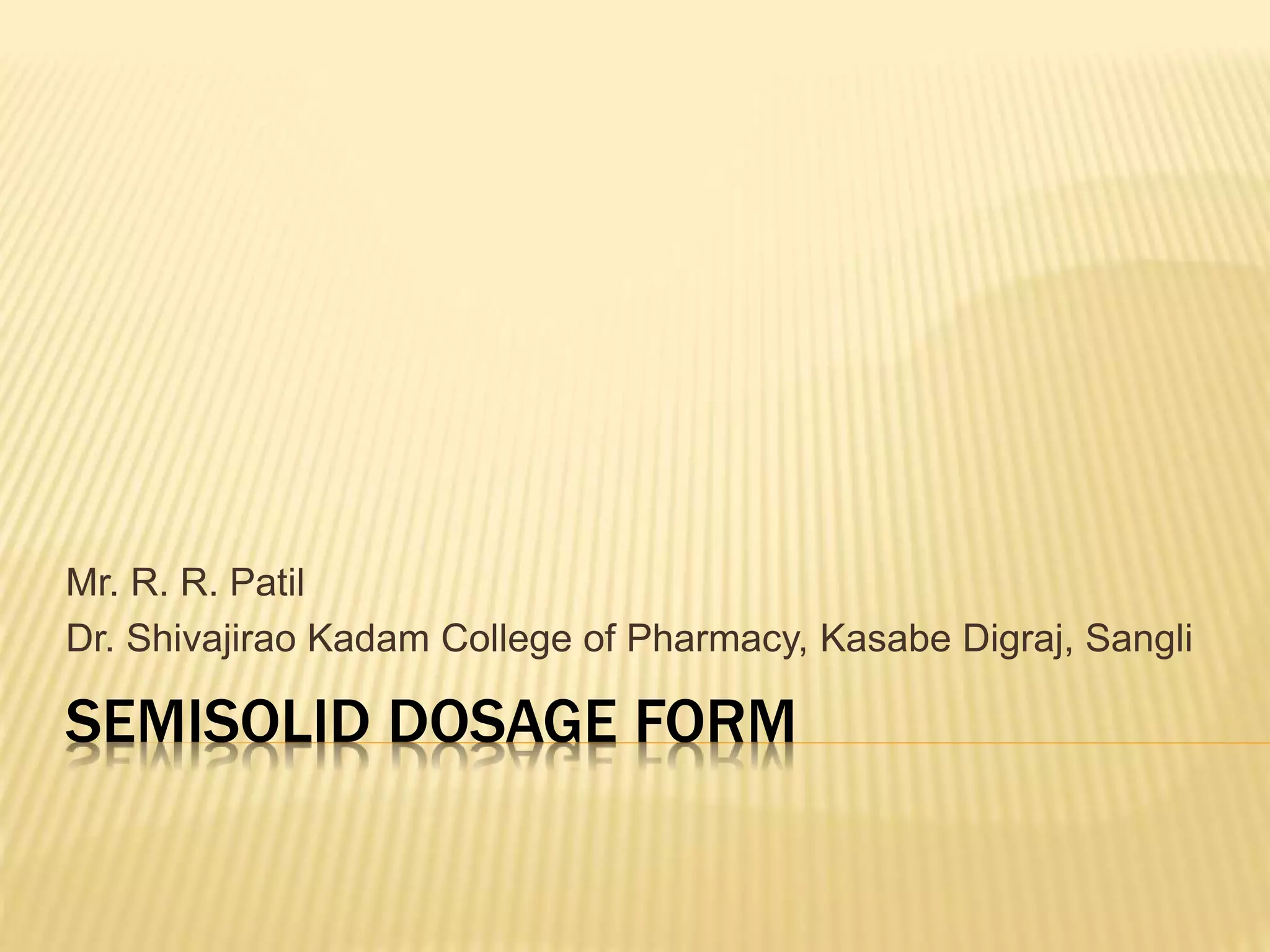 SEMI-SOLID DOSAGE FORM | PPTX