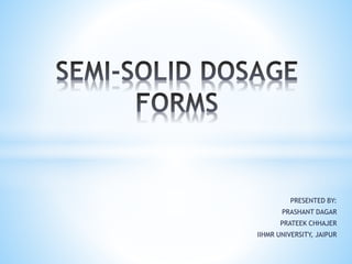 Semi solid dosage forms | PPTX