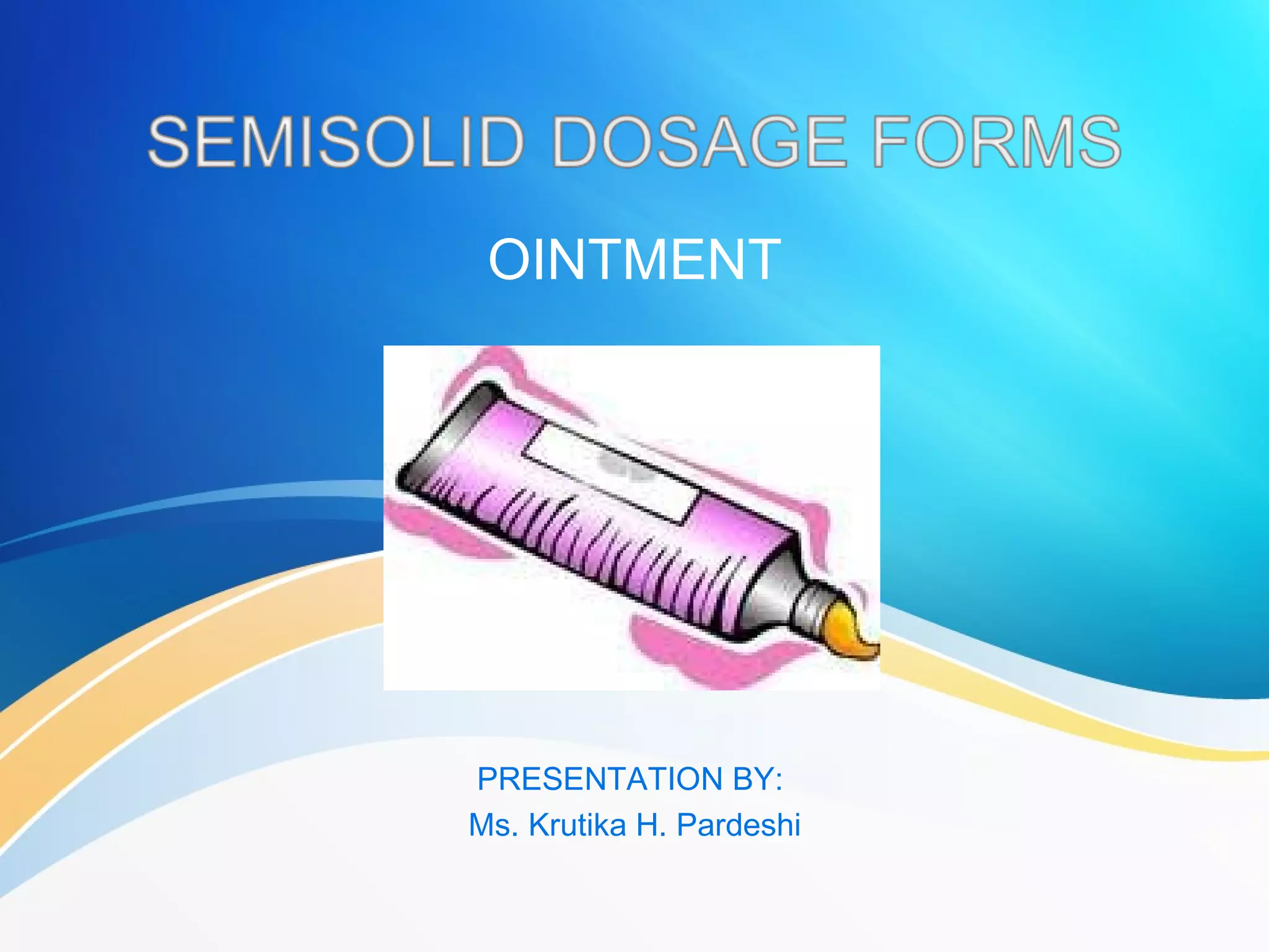 Semisolid dosage forms (Ointments) | PPT