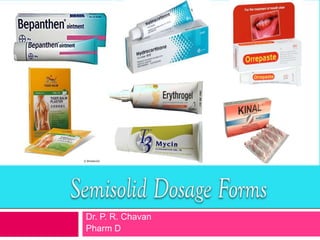 Semisolid dosage forms ppt | PPTX