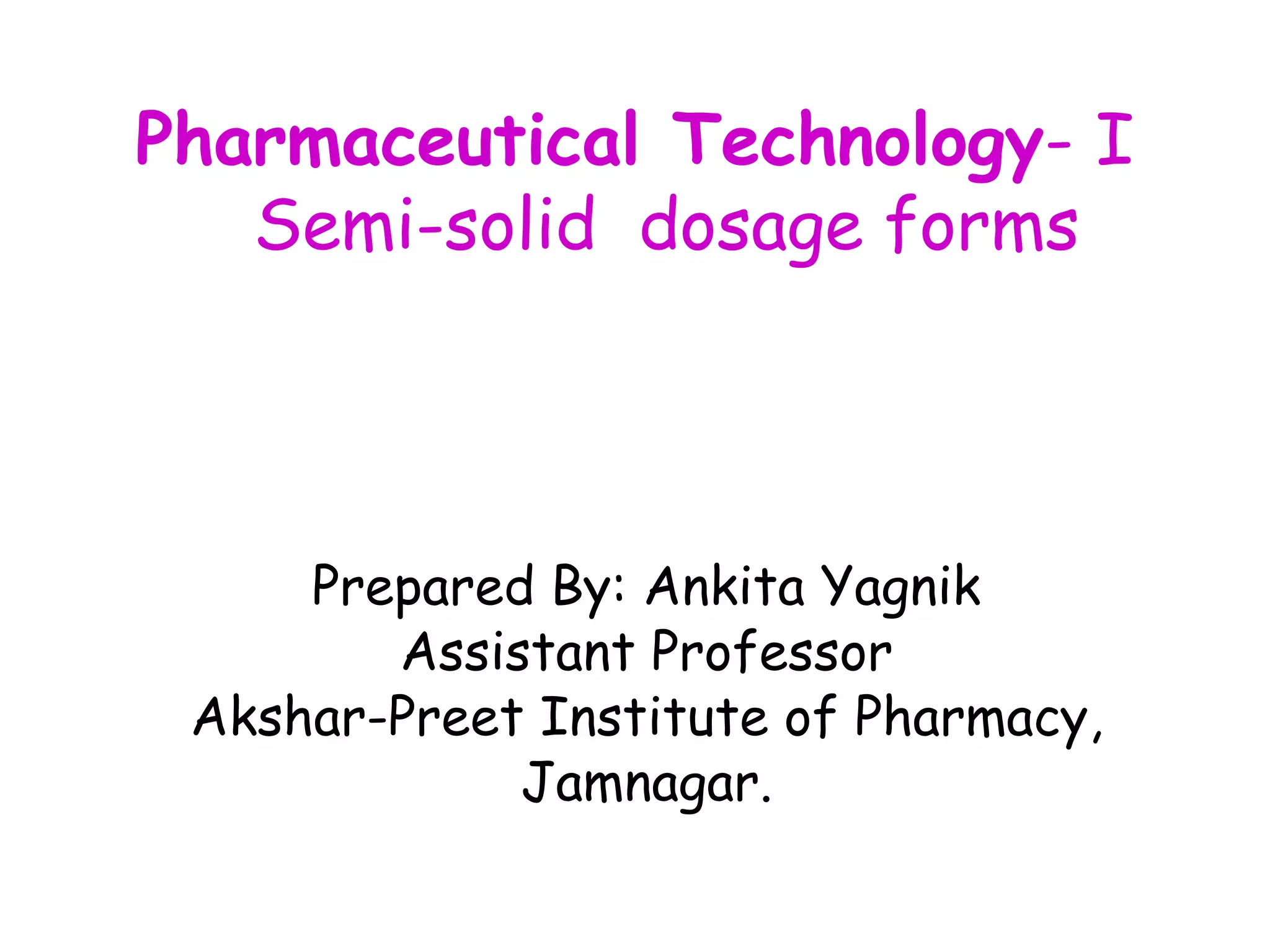 Semi solid dosage forms by ankita yagnik | PPT