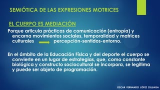 Semiótica expresiones motrices óscar lópez | PDF