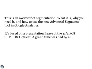 Segmentation = Happiness: SEMPDX Presentation | PPT | Search | Internet