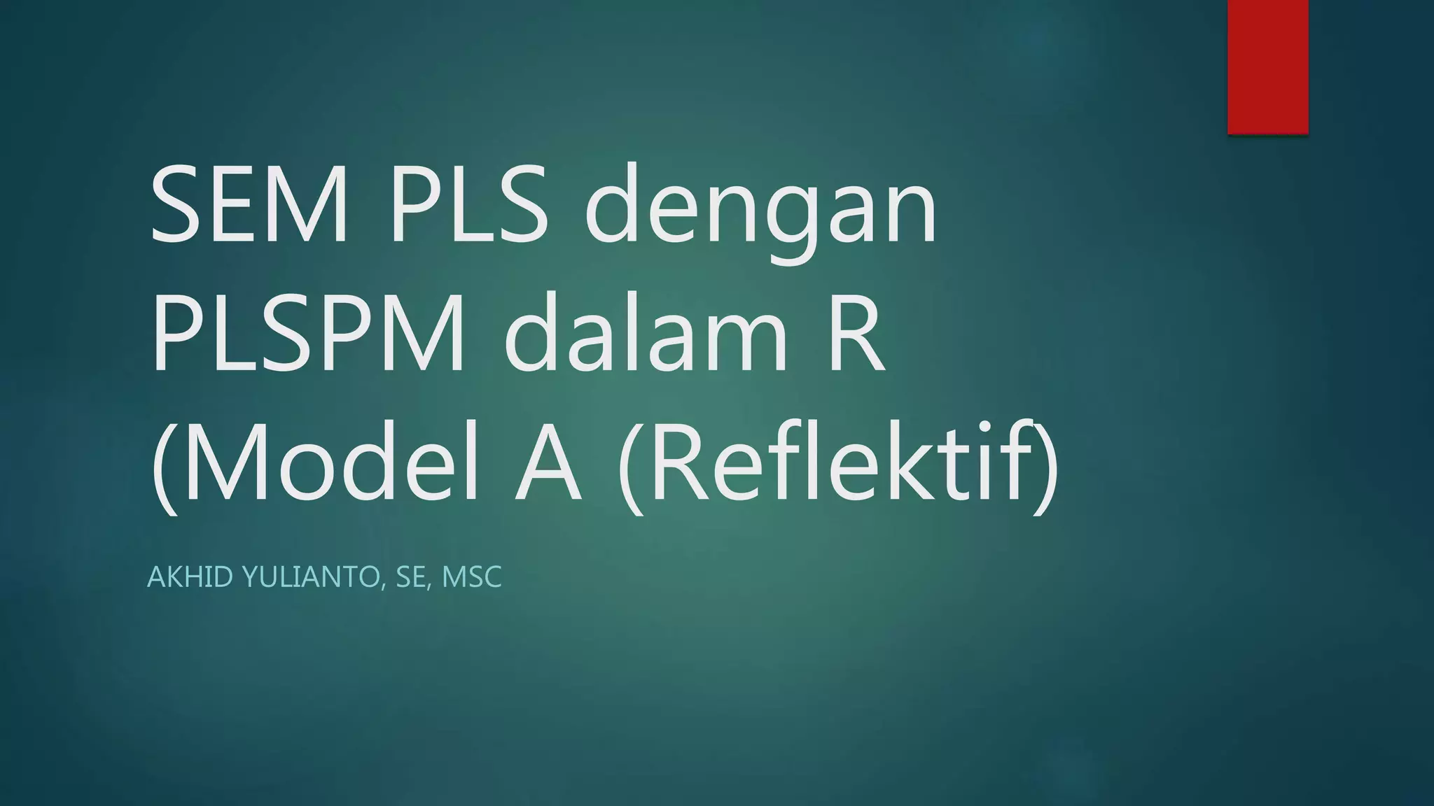 Sem PLS dengan PLSPM dalam R | PPT
