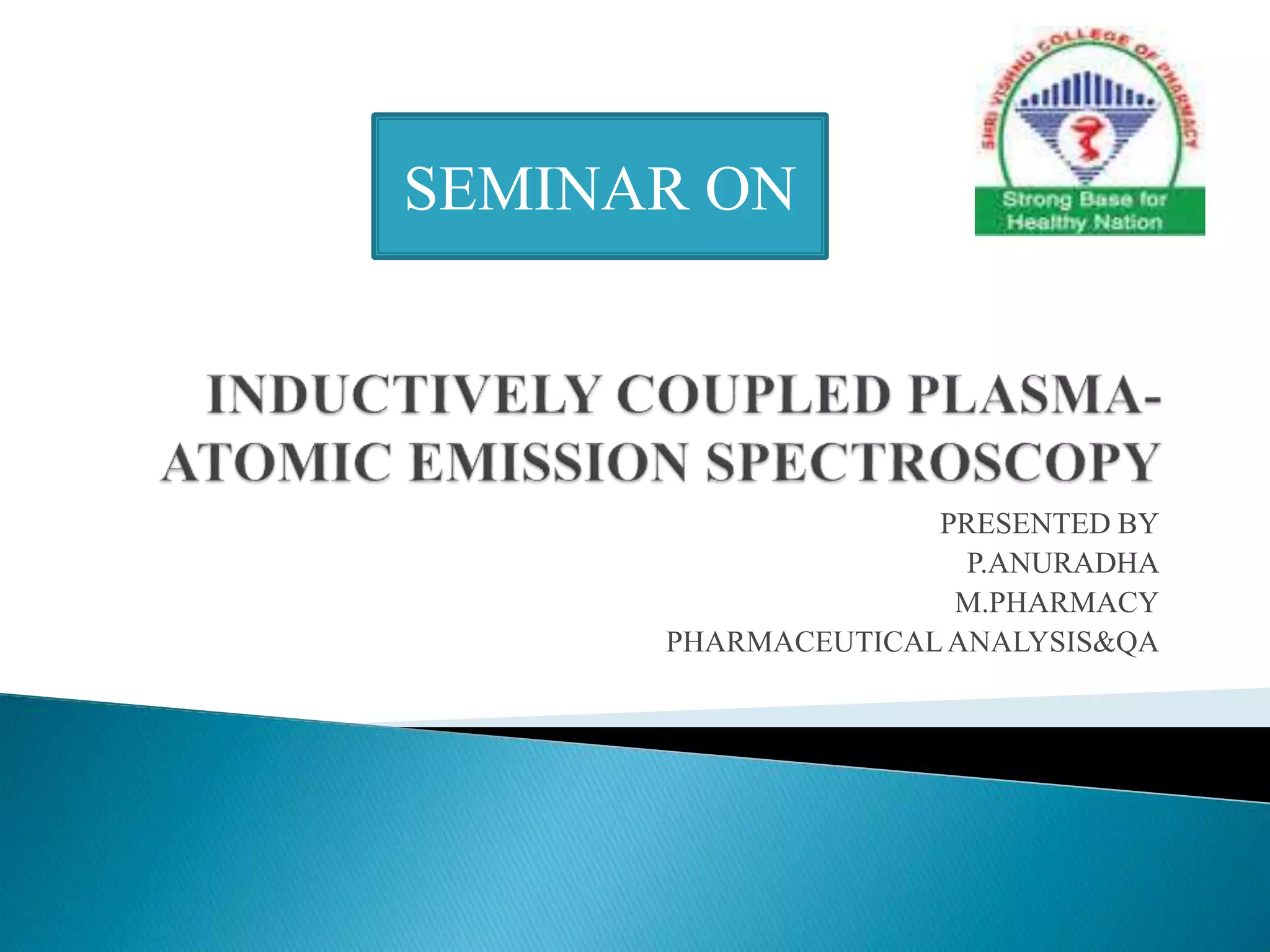 INDUCTIVELY COUPLED PLASMA -ATOMIC EMISSION SPECTROSCOPY | PPTX