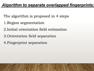 SEPARATION OF OVERLAPPED FINGERPRINTS PPT | PPTX