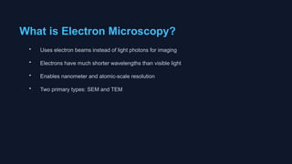 Scanning Electron Microscope vs TEM Microscopy.pptx