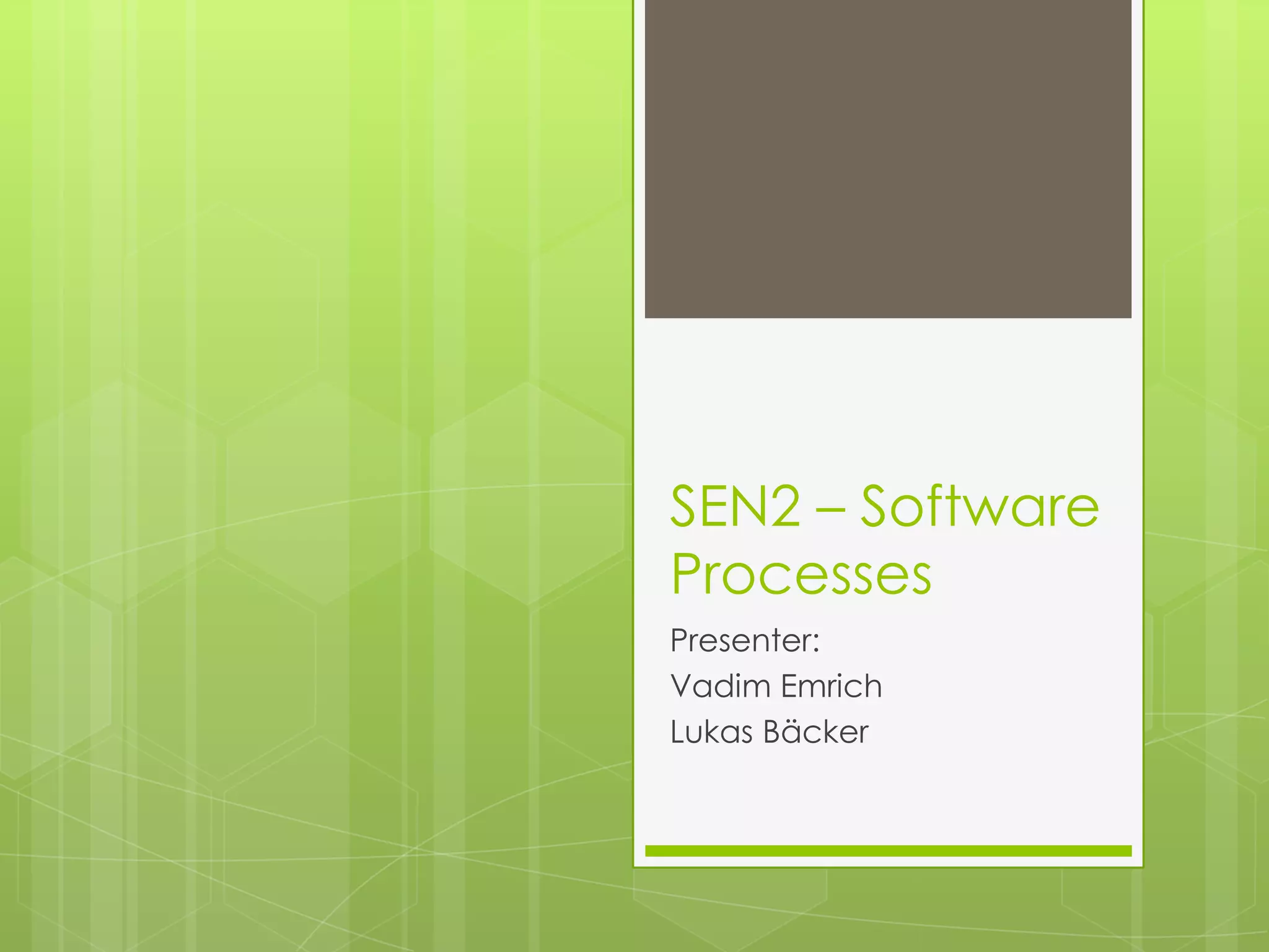 Sen2 Software Processes | PPTX | Computer Software and Applications | Computing