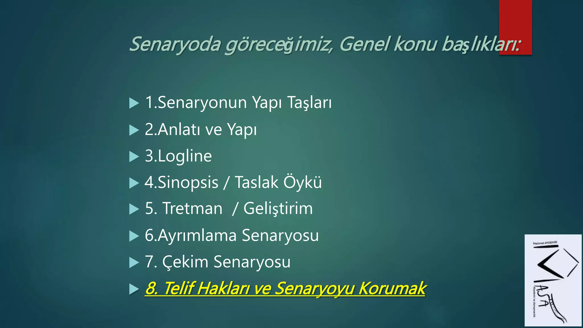 SENARYO YAZMA KURS TANITIMI 8.Bölüm Telif Hakları ve Senaryoyu Korumak.pptx