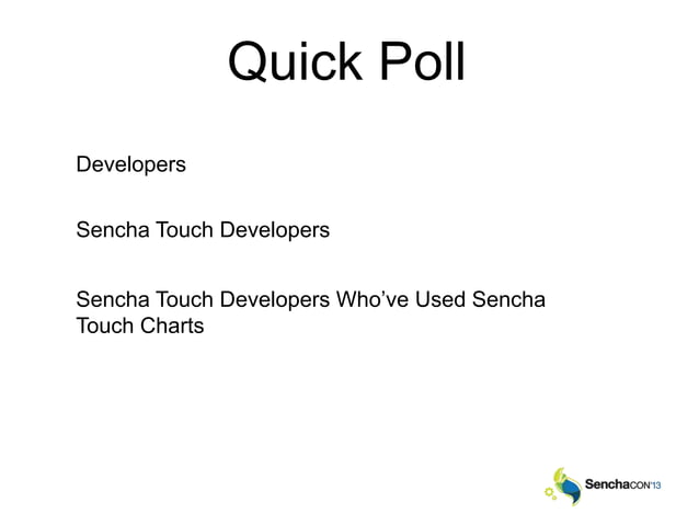 SenchaCon 2013 - Enterprise Grade Analytics Using Sencha Touch Charts | PPT