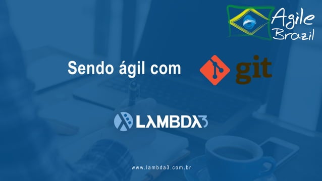 Sendo ágil com git | PPT