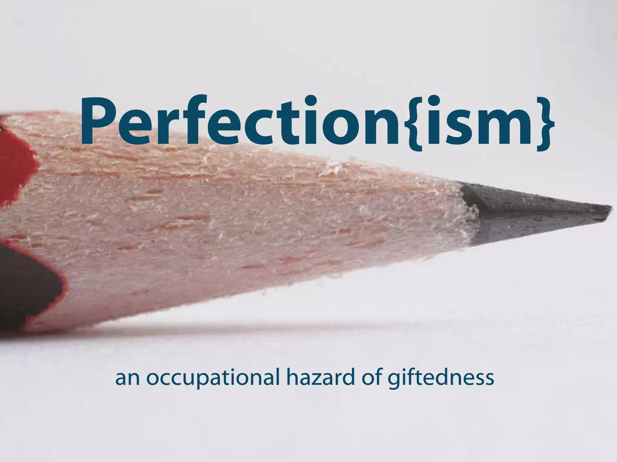 Perfectionism and Giftedness: Strategies for Healthy Achievement | PPT