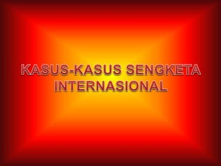 PKn Kelas XI "Sengketa internasional" | PPTX