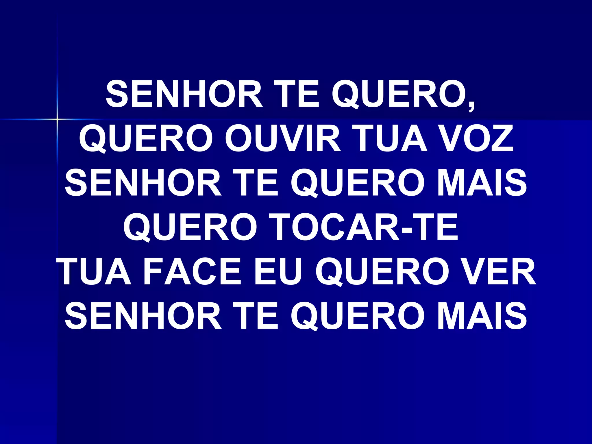 Senhor Te Quero Ppt