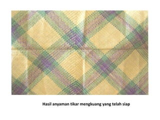 Seni anyaman tikar mengkuang | PPTX