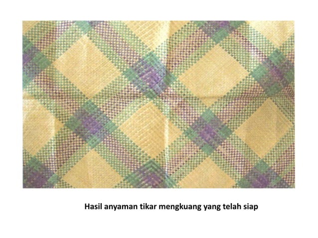 Seni anyaman tikar mengkuang | PPTX