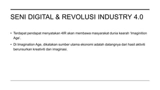 SENI DIGITAL & REVOLUSI INDUSTRI 4.pptx