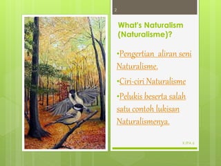 Seni naturalisme | PPTX