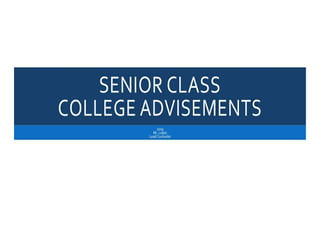 Senior Class College Advisements | PPT