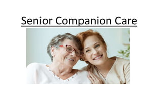 Senior Helpers in-home companion care services | PPTX