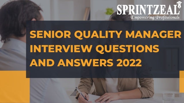 Senior Quality Manager Interview Questions And Answers 2022 | PDF