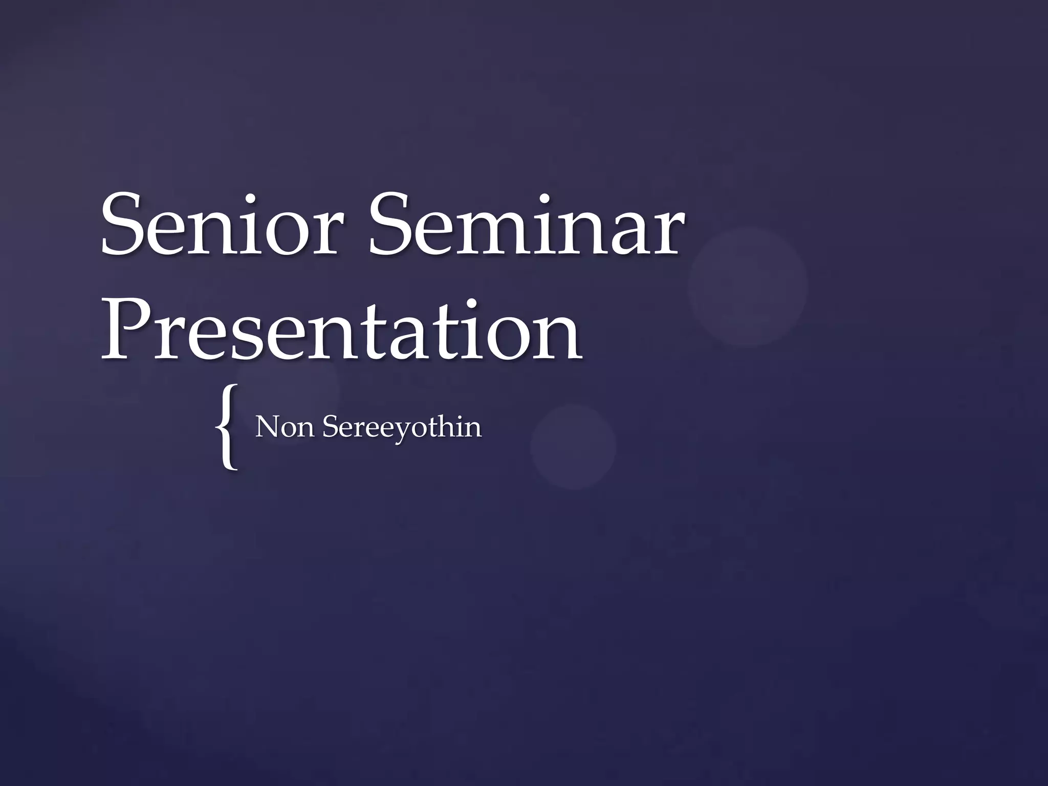 Senior seminar final presentation | PPTX