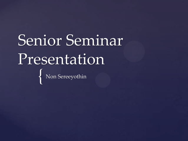 Senior seminar final presentation | PPTX