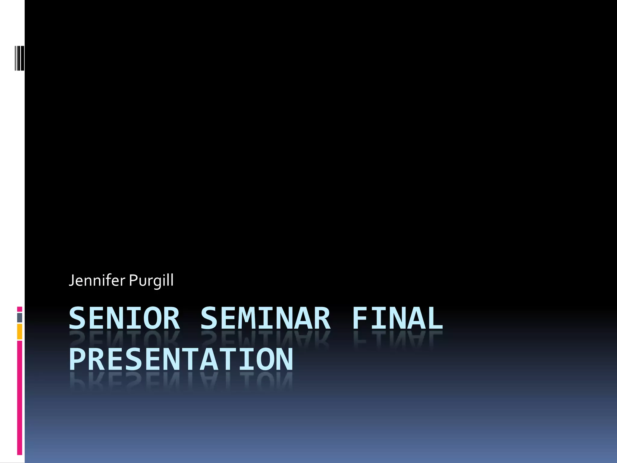 Senior Seminar Final Presentation Powerpoint | PPTX
