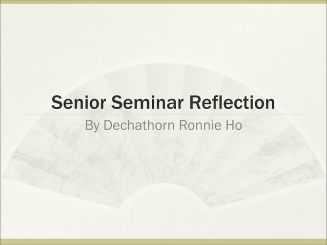 Senior seminar reflection | PPT