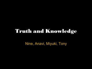 Truth and Knowledge | PPT