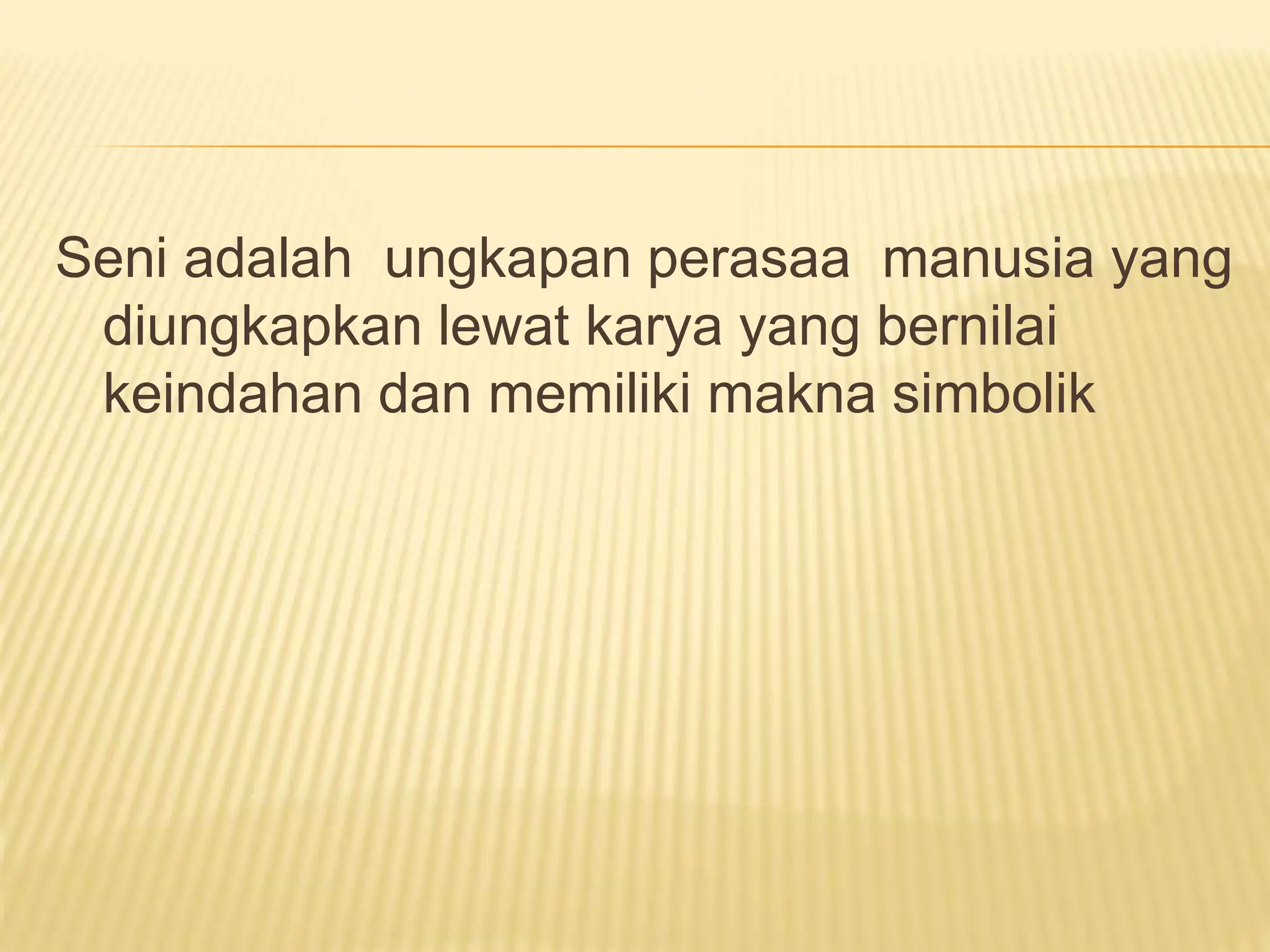 pengertian seni , unsur unsur seni dan prinsip seni rupa | PPT pengertian seni , unsur unsur seni dan prinsip seni rupa | PPT