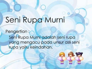 Seni Rupa Murni dan Terapan | PPTX