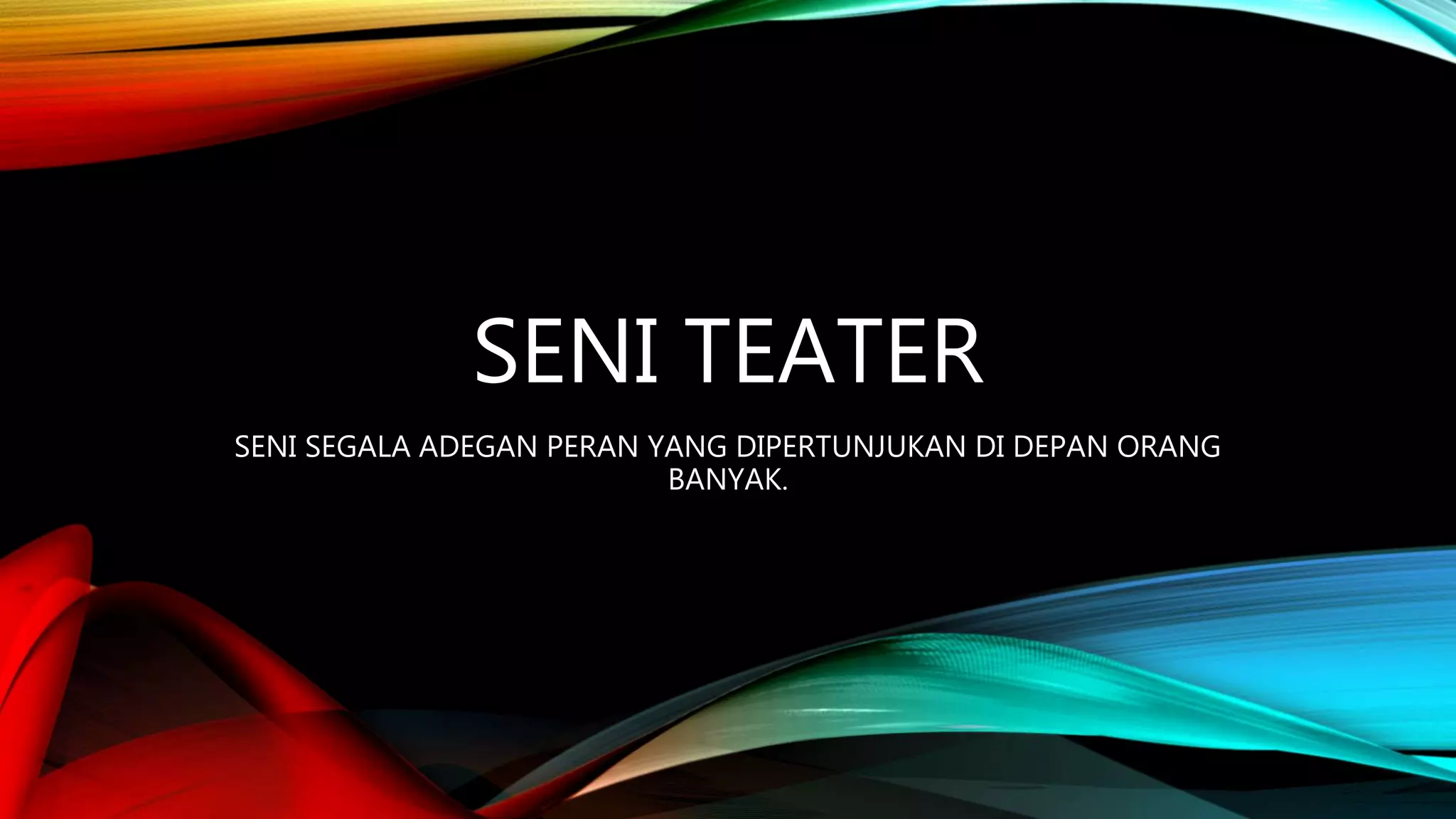 Seni teater | PPTX