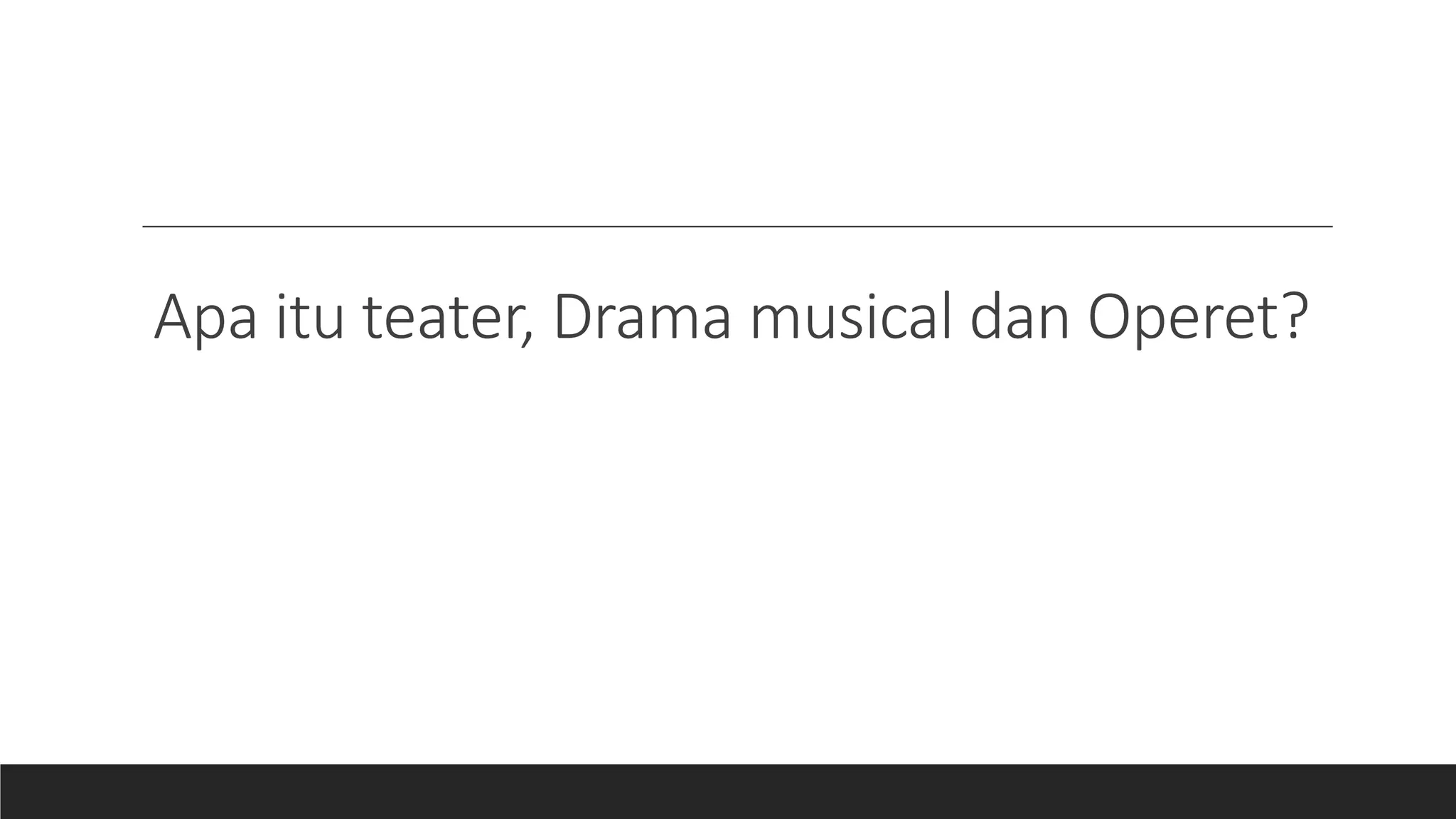 Seni teater drama musikal kls 9 | PPTX