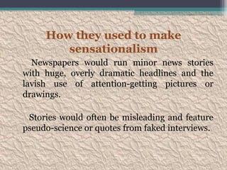 Sensationalism in journalism | PPTX