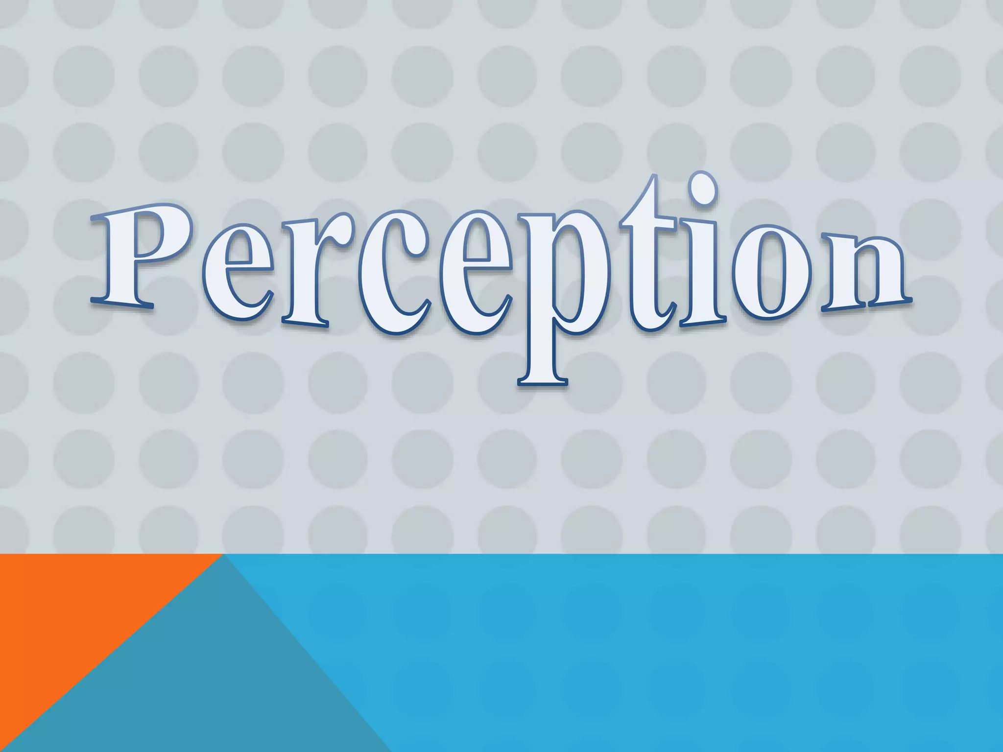 Sensation and Perception (psychology) | PPTX