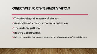 The physiology of Hearing, balance and equilibrium | PPTX