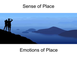 Sense of place ppt | PPTX | Geography | Science