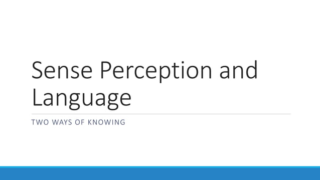 Sense perception and language | PPT