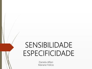 Sensibilidade e Especificidade | PPTX