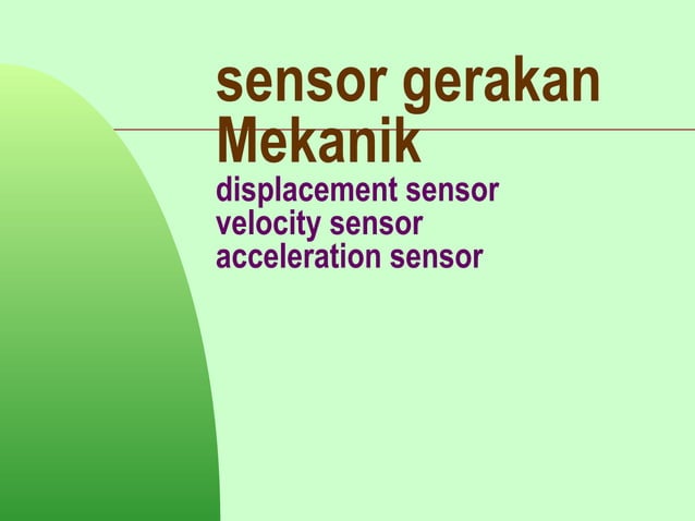 sensor adalah suatu peralatan yang berfungsi untuk mendeteksi gejala ...